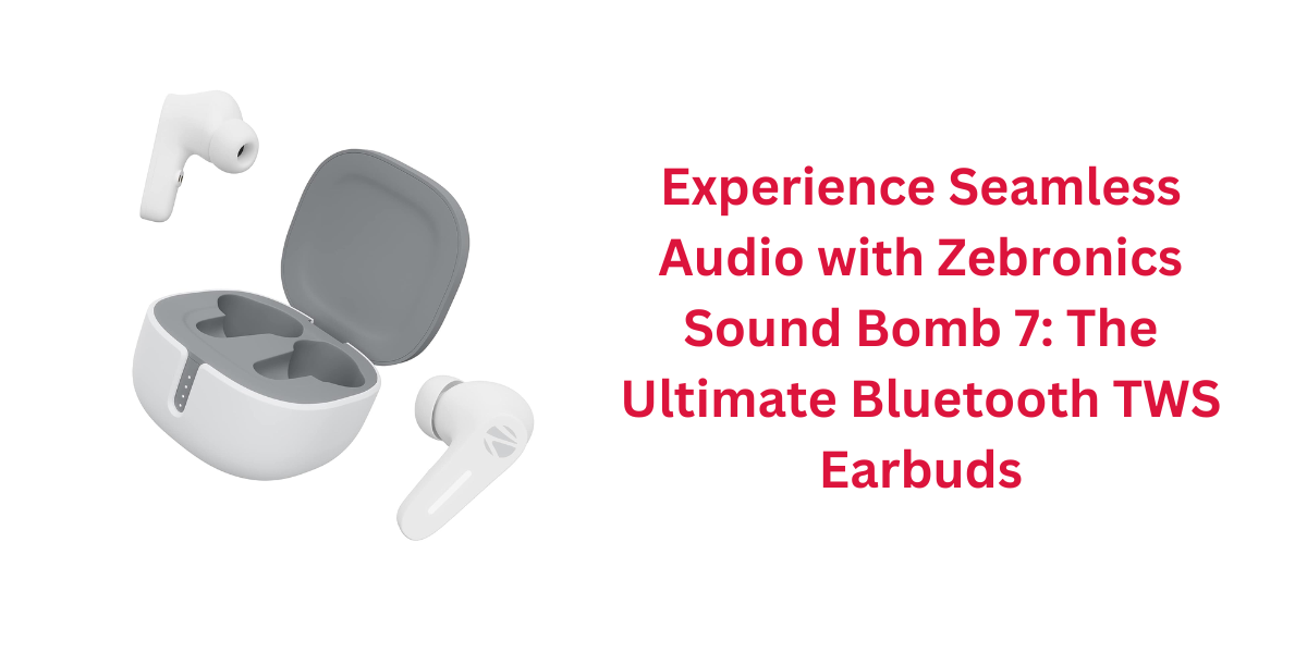 Experience Seamless Audio with Zebronics Sound Bomb 7: The Ultimate ...