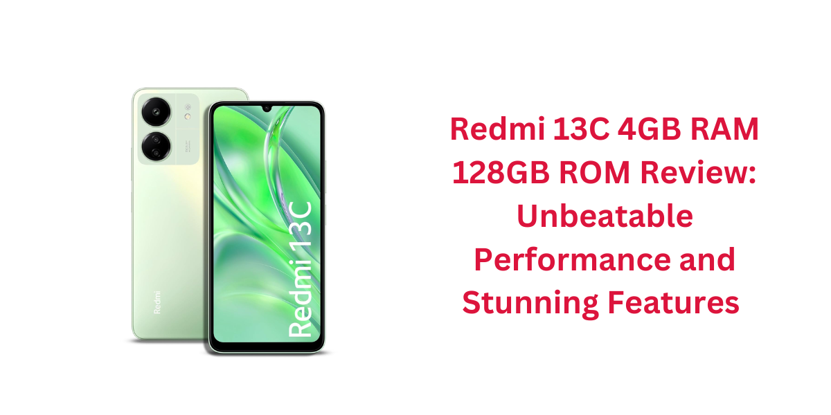 Redmi 13C 4GB RAM 128GB ROM Review: Unbeatable Best Performance and ...